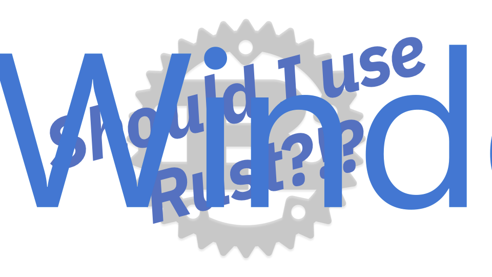 Should I use Rust? - API Innovation